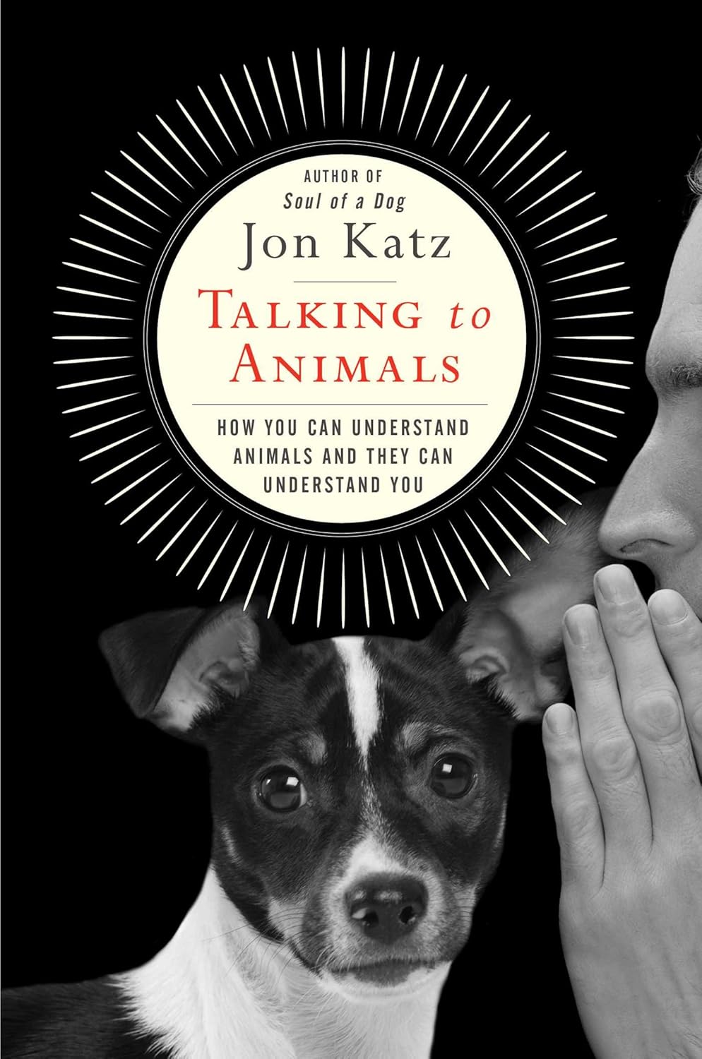 Talking to Animals: How You Can Understand Animals and They Can ...