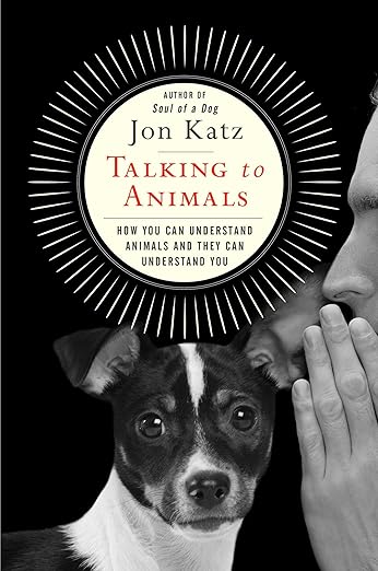 Talking to Animals: How You Can Understand Animals and They Can ...