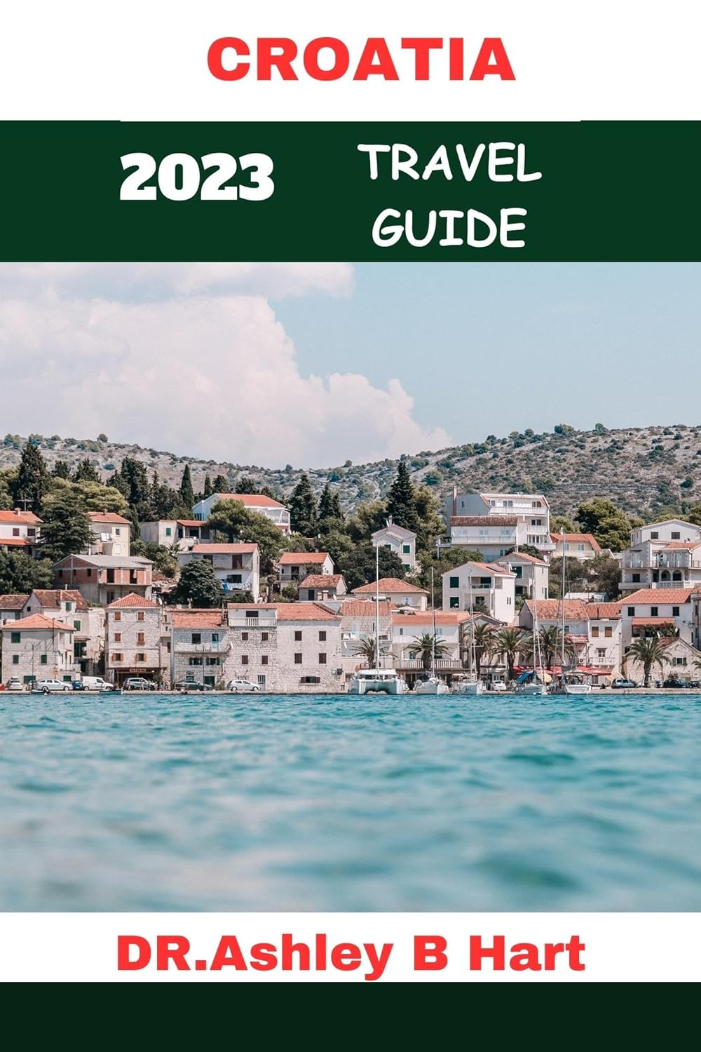 Amazon.com: CROATIA Travel guide 2023: A Journey through Croatia's ...