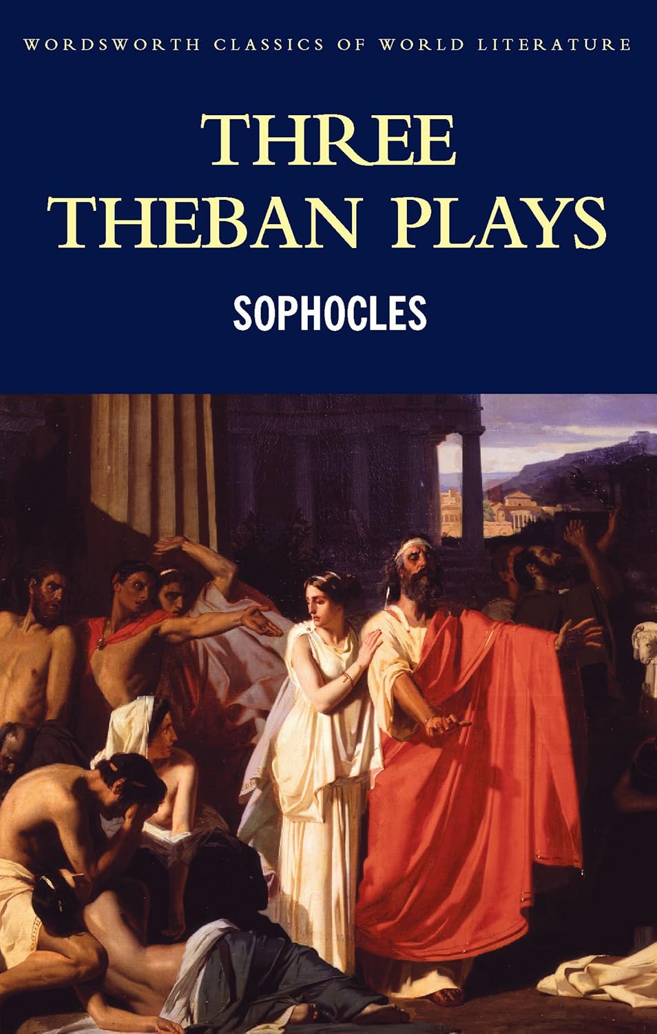 Three Theban Plays: Antigone, Oedipus The Tyrant, Oedipus at Colonus ...