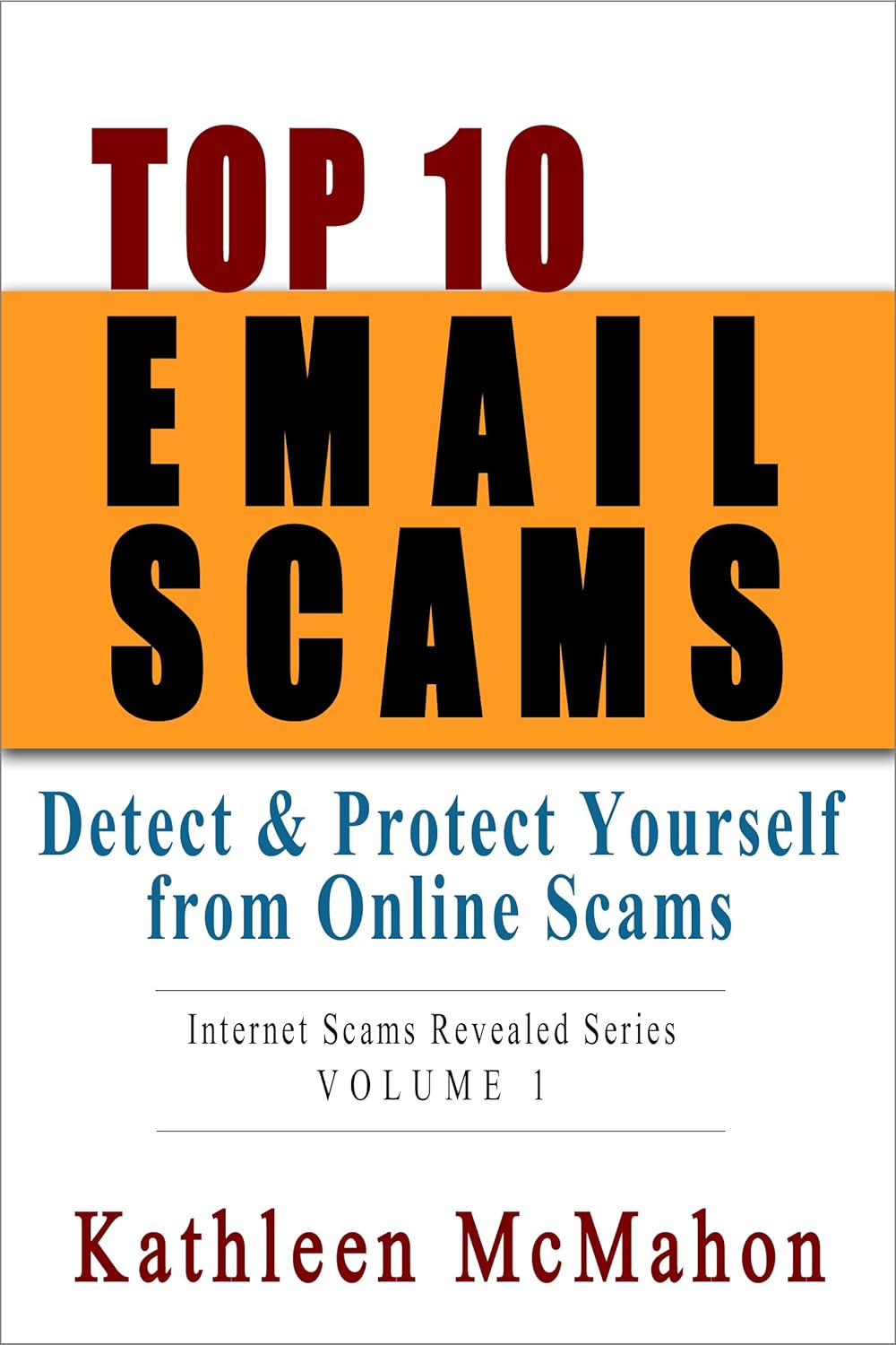 Amazon.com: Top 10 Email Scams (Internet Scams Revealed Book 1) eBook ...