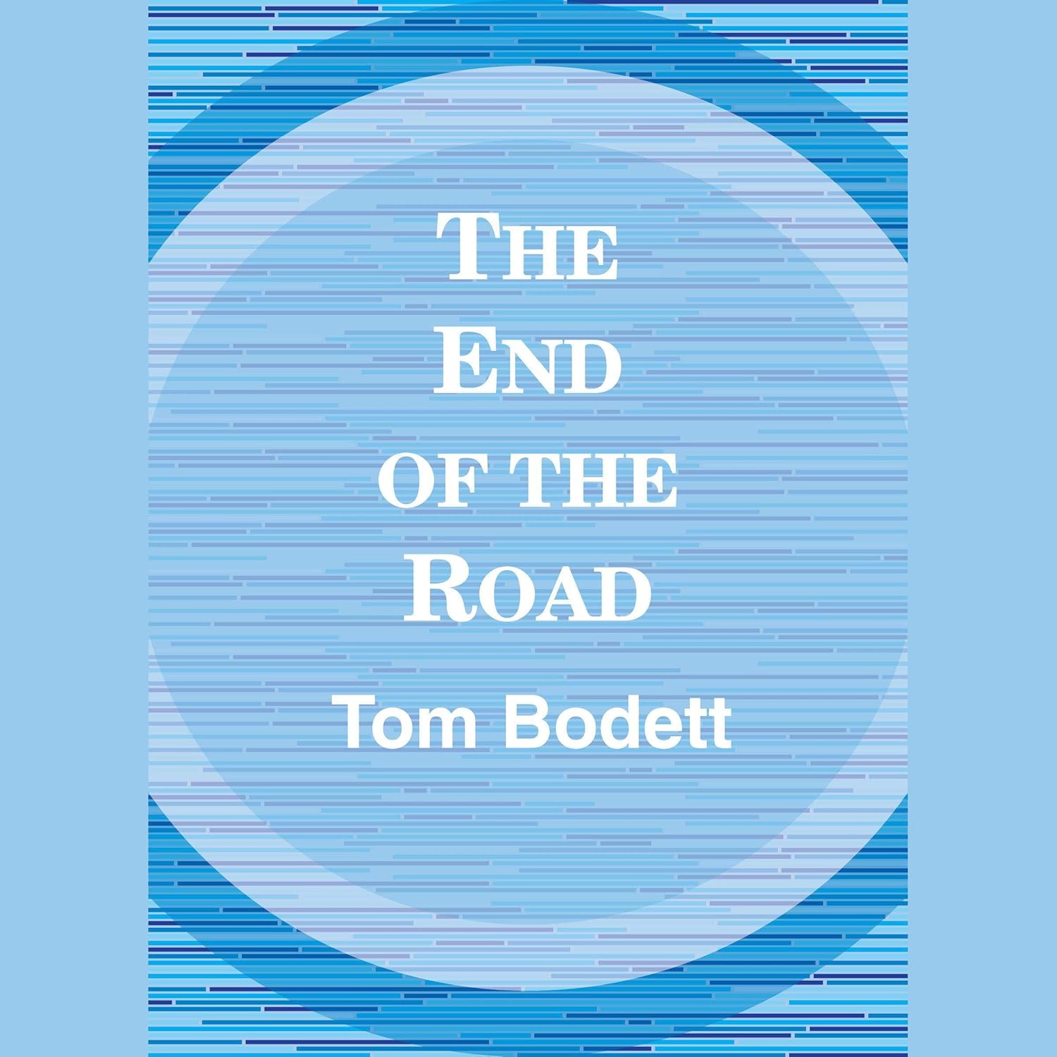 Amazon.com: The End of the Road (Audible Audio Edition): Tom Bodett ...