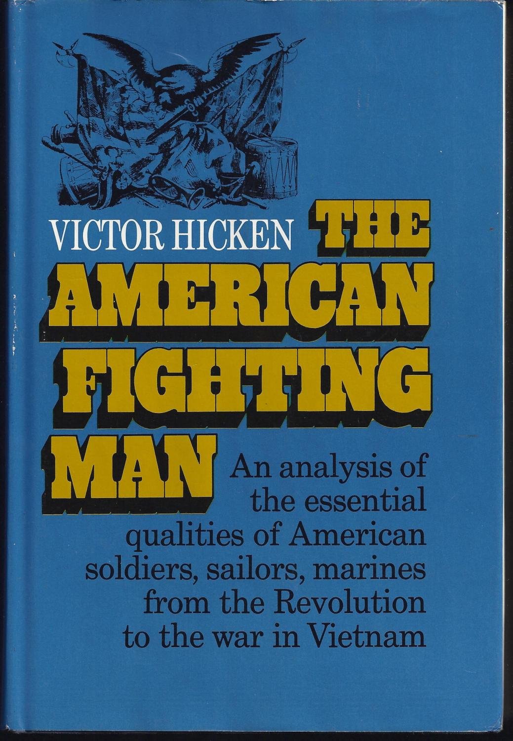 The American Fighting Man; An Analysis of the Essential Qualities of ...