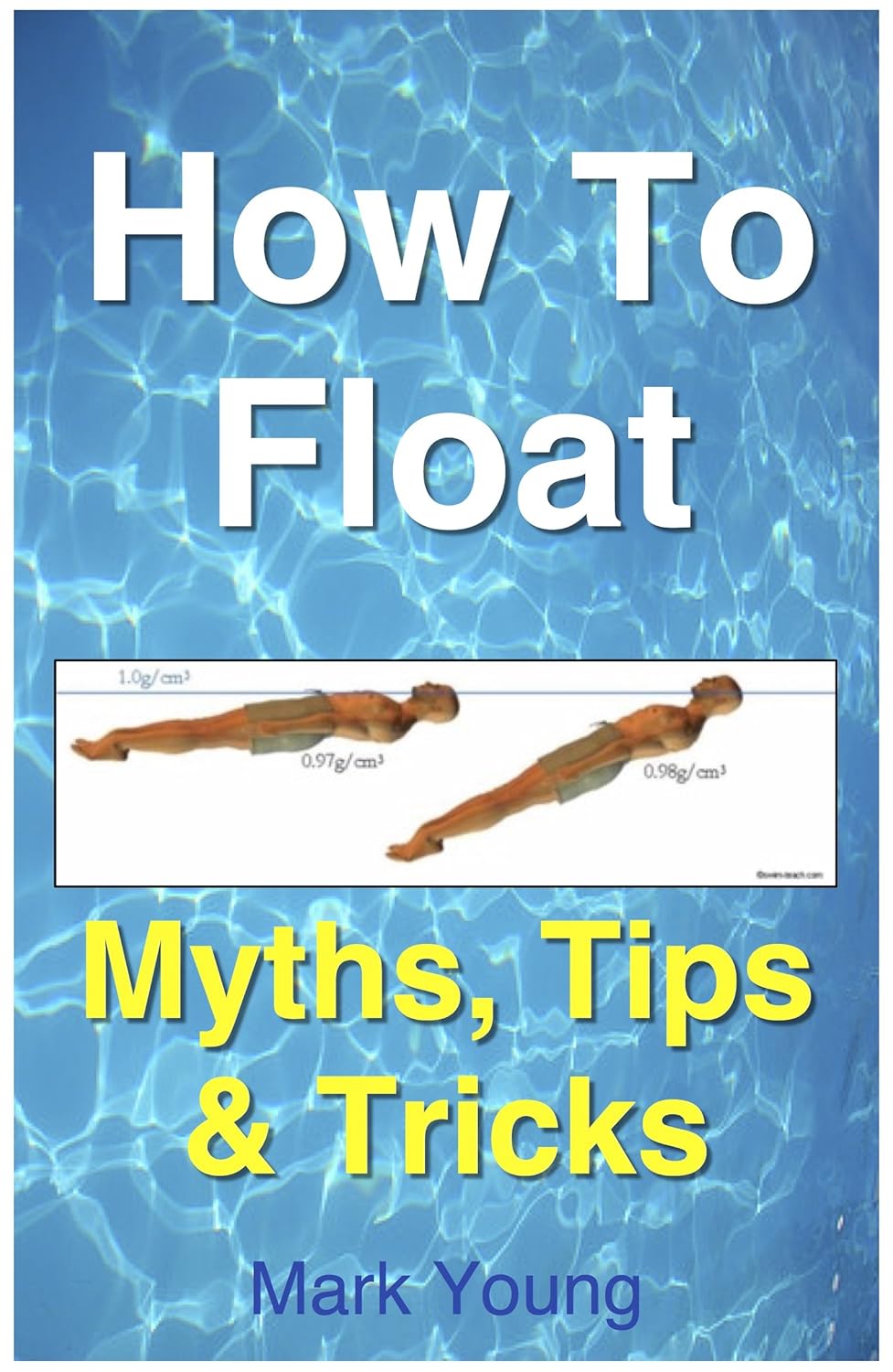 Amazon.com: How To Float: Tips and Tricks To Help Anyone Float When ...