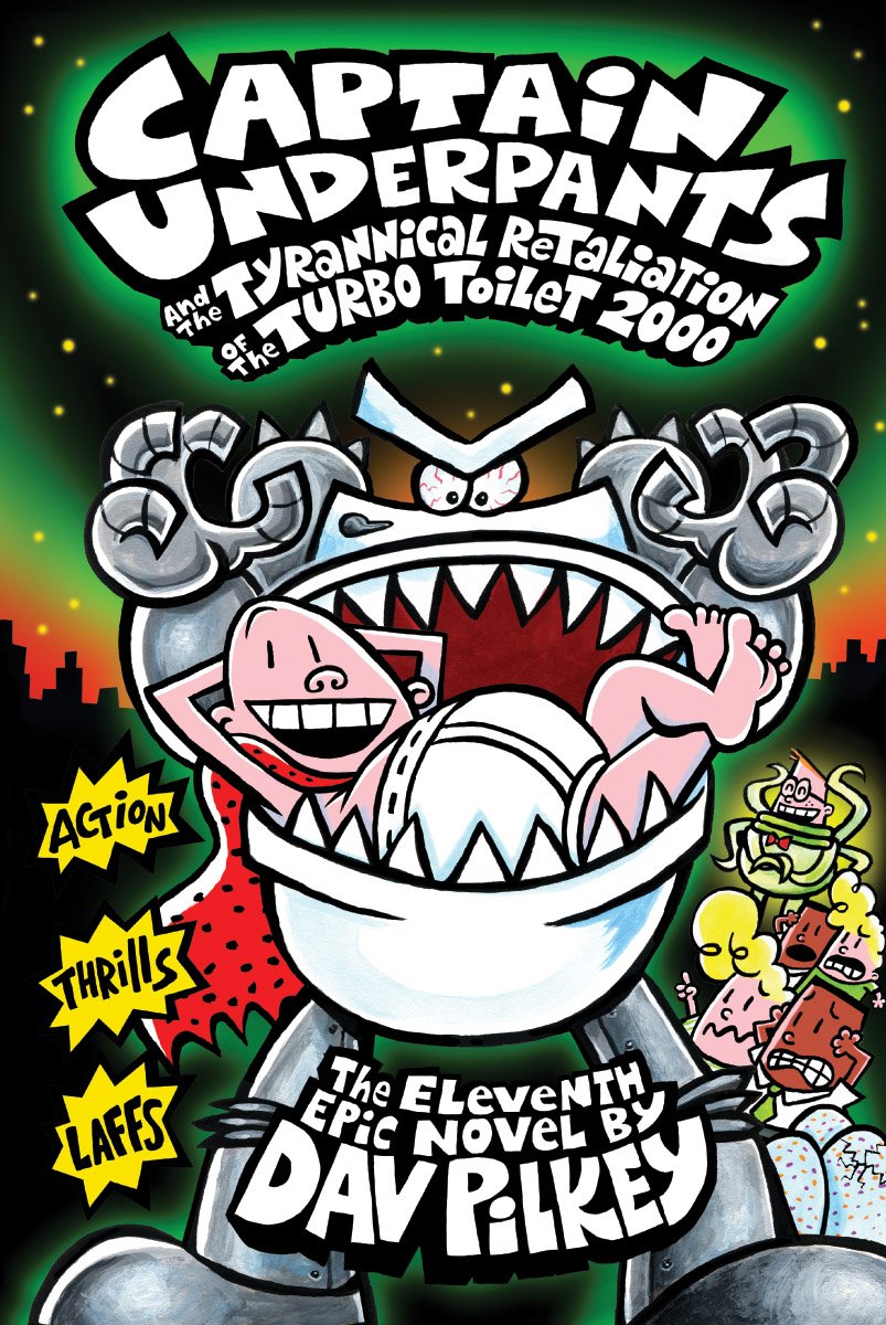 Captain Underpants and the Tyrannical Retaliation of the Turbo Toilet ...