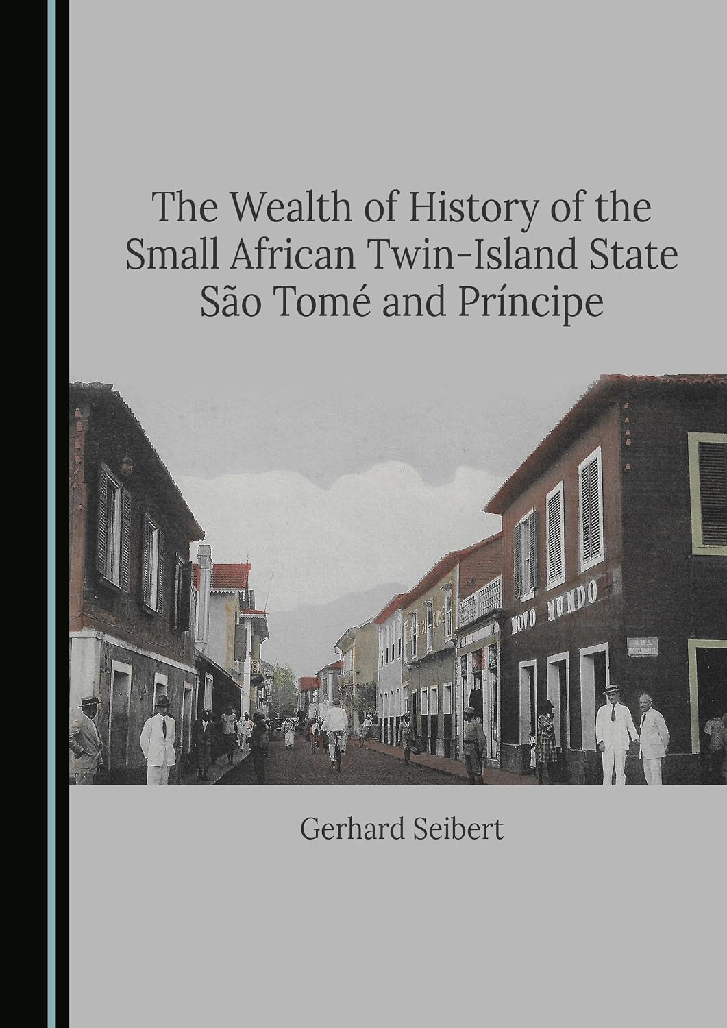 The Wealth of History of the Small African Twin-Island State São Tomé ...