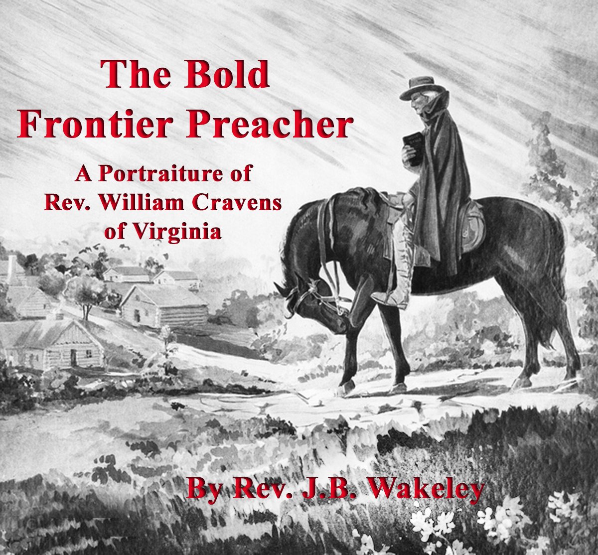 Amazon.com: The Bold Frontier Preacher: A Portraiture of Rev. William ...