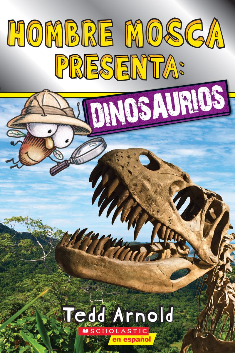 Lector de Scholastic, Nivel 2: Hombre Mosca Presenta: Dinosaurios (Fly ...