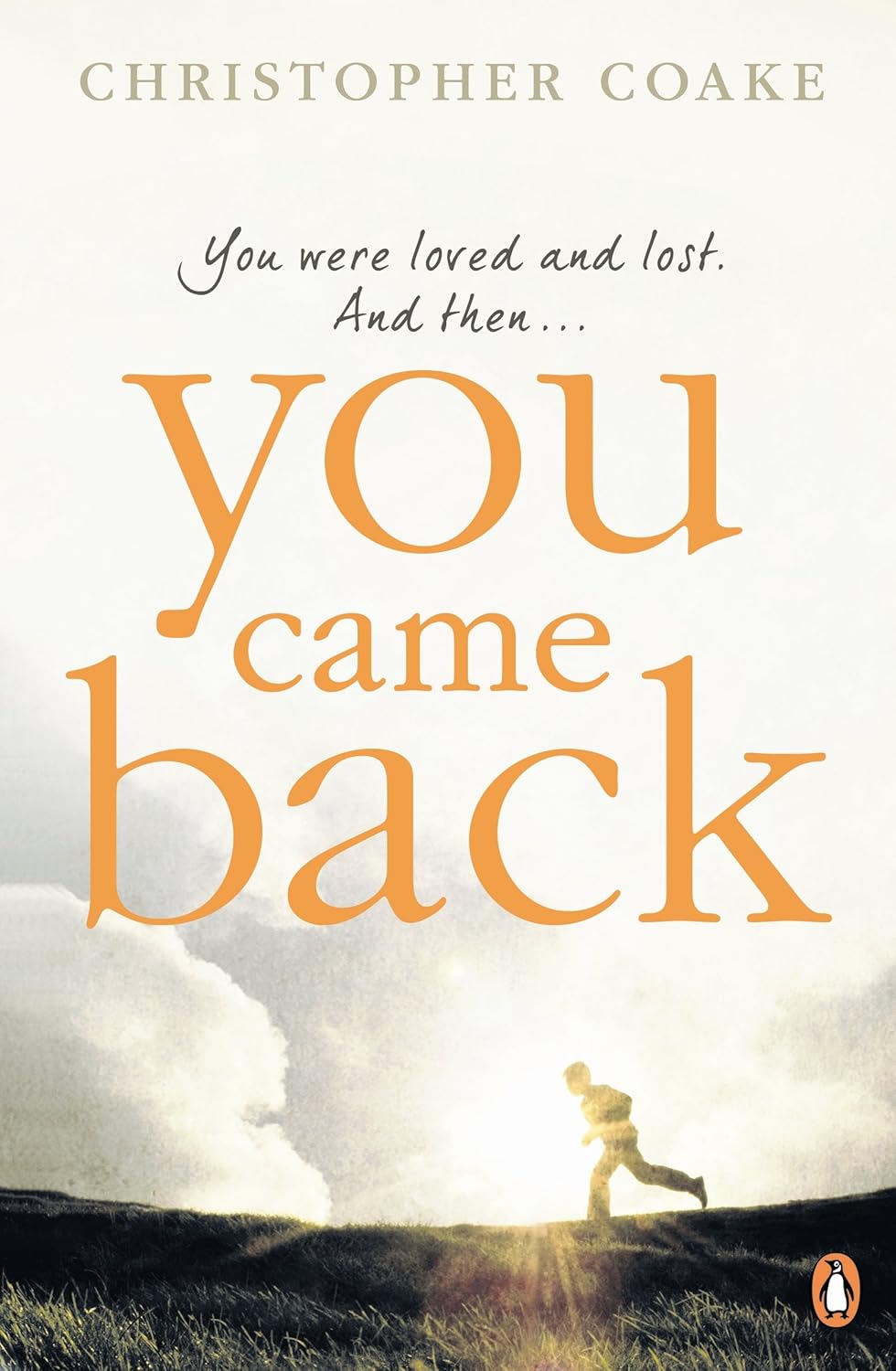 You Came Back: Amazon.co.uk: Coake, Christopher: 9780241957950: Books