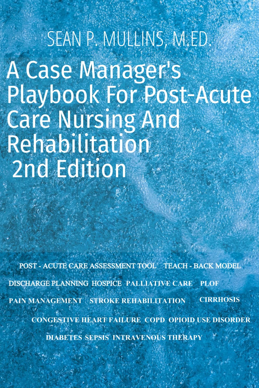 A Case Manager's Playbook for Post-Acute Care Nursing and ...