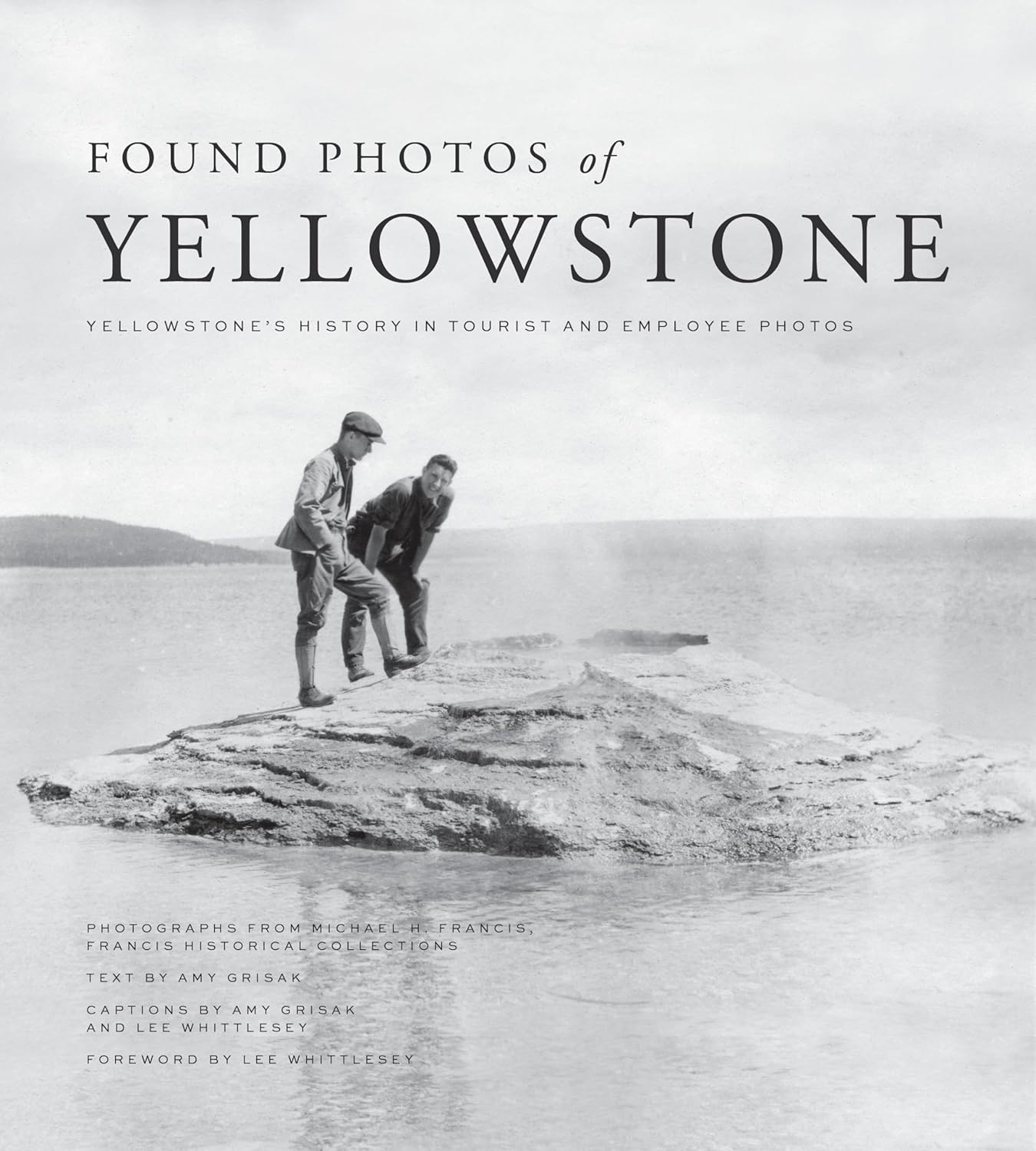 Found Photos of Yellowstone: Yellowstone's History in Tourist and ...