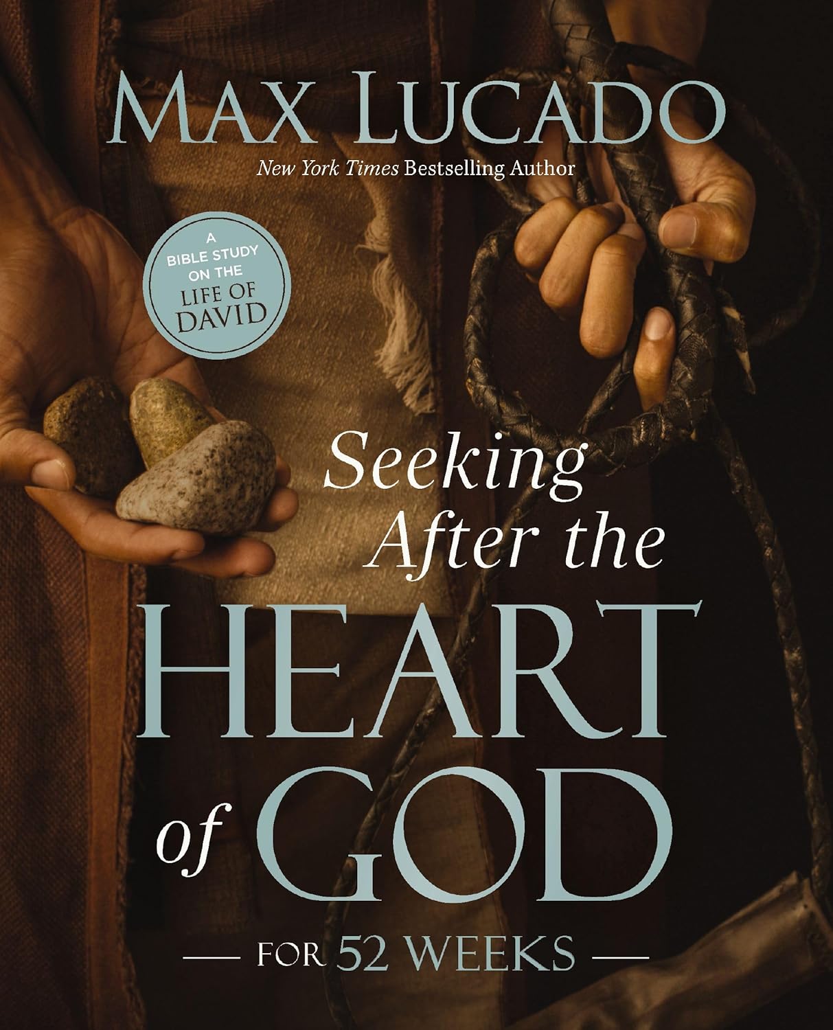 Seeking After the Heart of God for 52 Weeks: A Year-Long Bible Study on ...