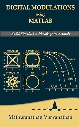 Digital Modulations using Matlab: Build Simulation Models from Scratch, Viswanathan ...