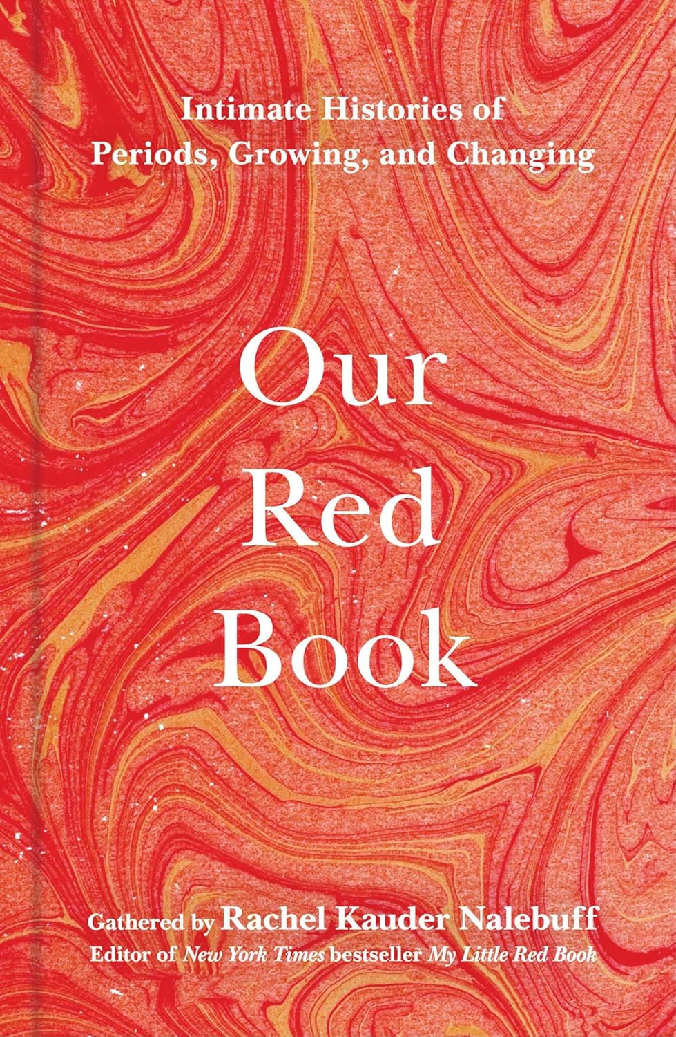 Our Red Book: Intimate Histories of Periods, Growing & Changing ...
