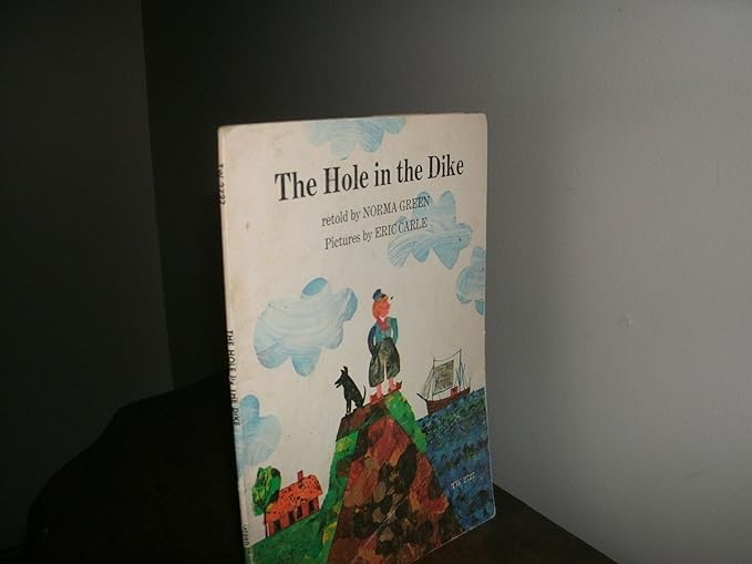 The Hole in the Dike (A Blue Ribbon Book): Green, Norma B., Carle, Eric ...