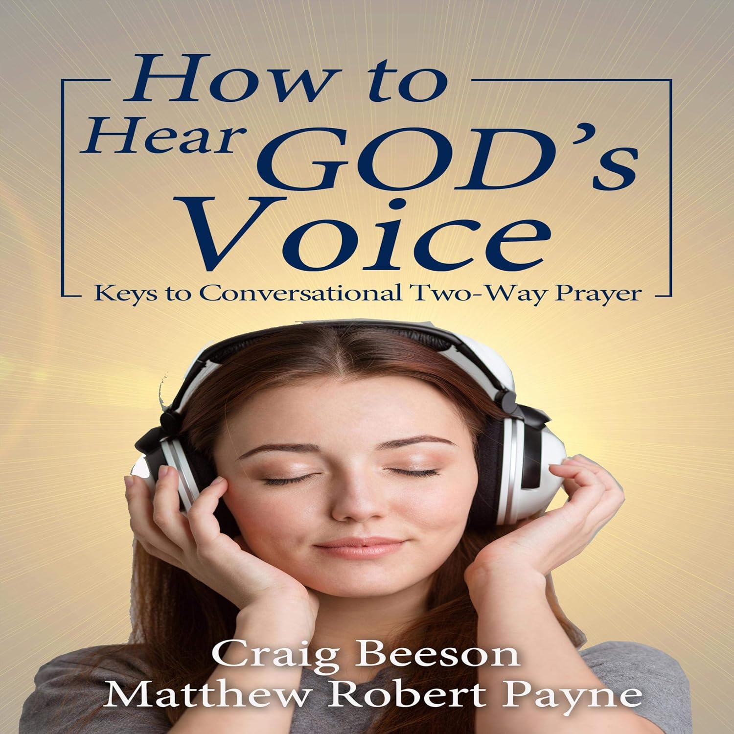 Amazon.com: How to Hear God's Voice: Keys to Conversational Two-Way ...