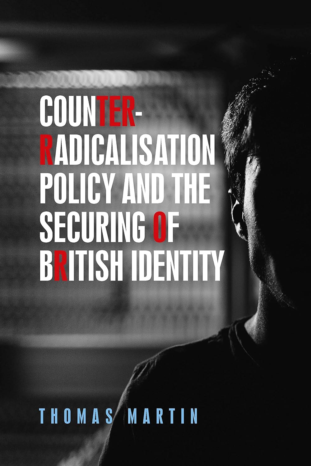 Counter-radicalisation policy and the securing of British identity: The ...