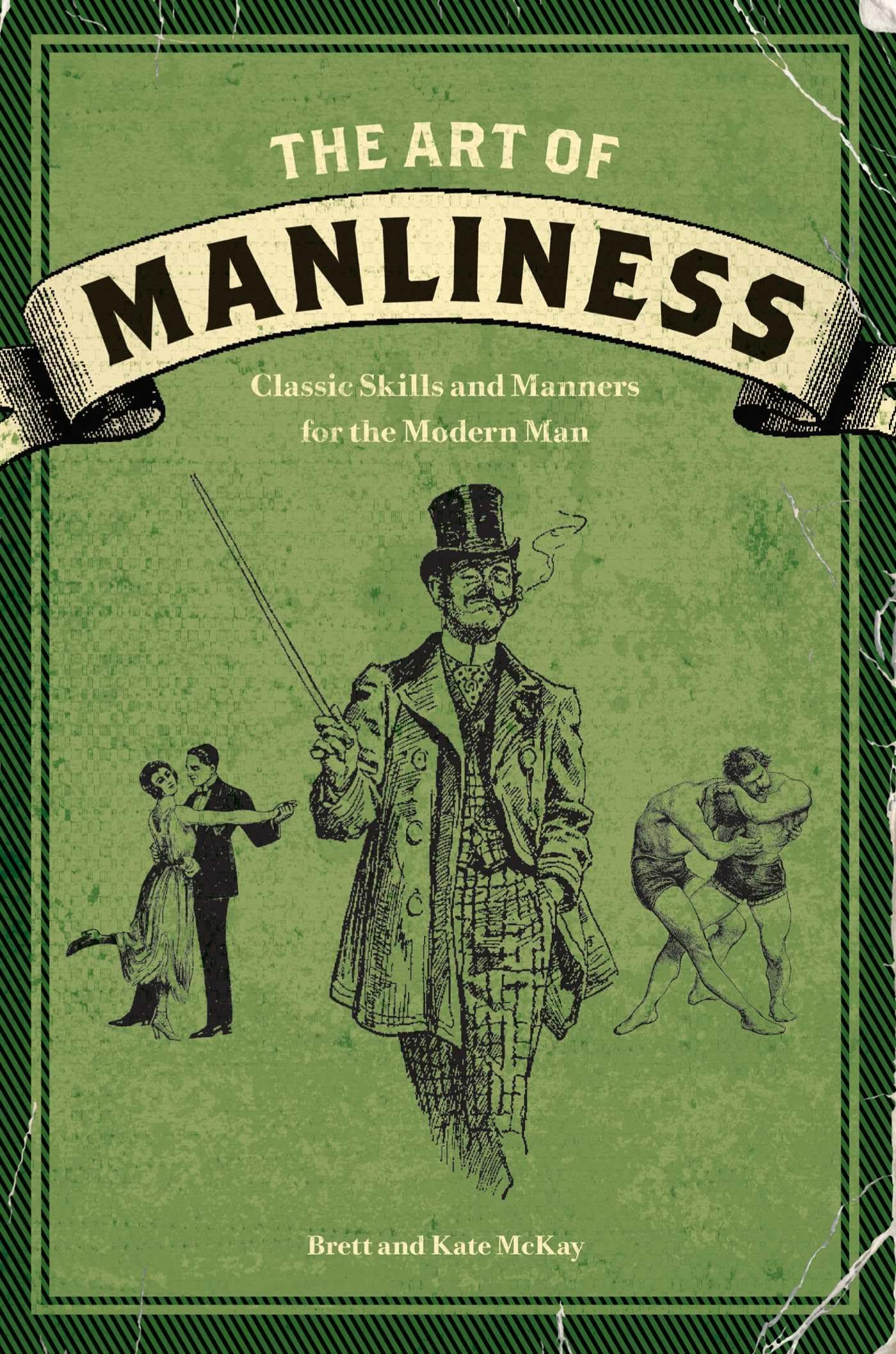 The Art of Manliness: Classic Skills and Manners for the Modern Man ...