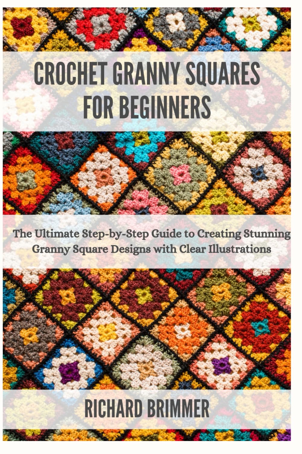 Snapklik.com : Crochet Granny Squares For Beginners: The Ultimate Step ...