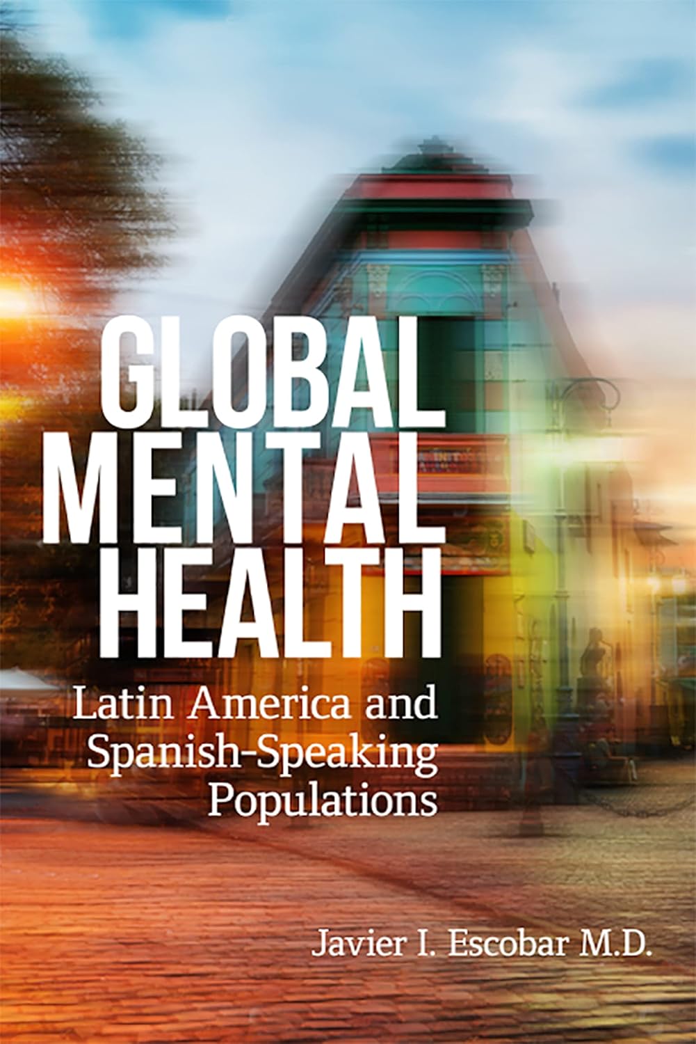 Global Mental Health: Latin America and Spanish-Speaking Populations ...