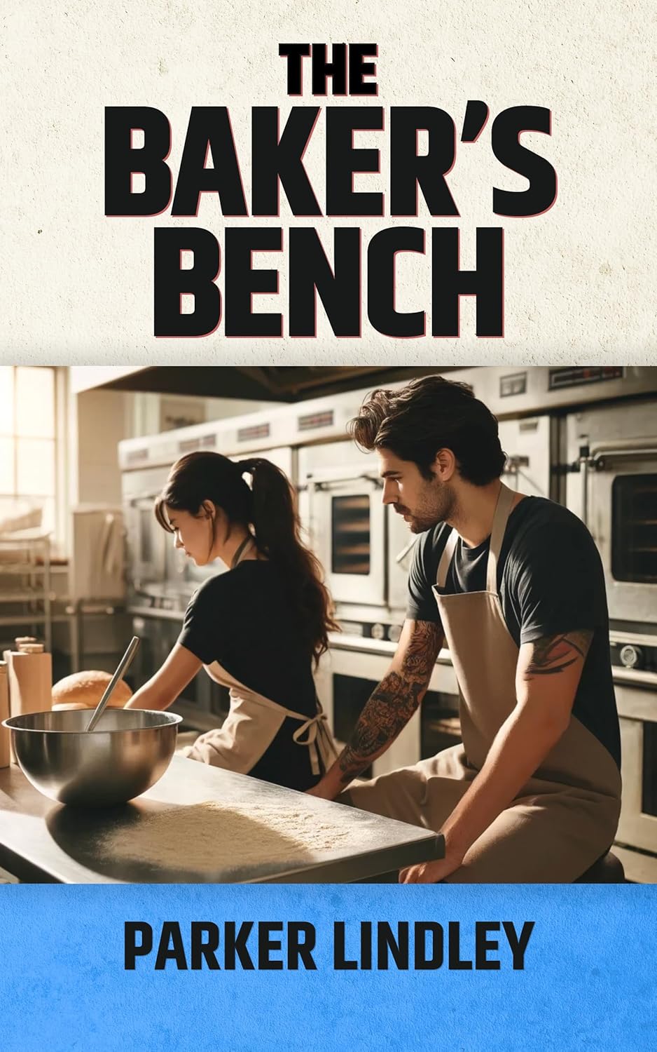The Baker's Bench - Kindle edition by Lindley, Parker. Literature & Fiction Kindle eBooks ...
