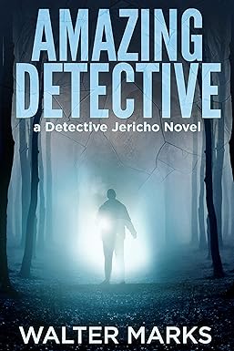 Amazon.com: Amazing Detective (The Detective Jericho series Book 5) eBook : Marks, Walter ...