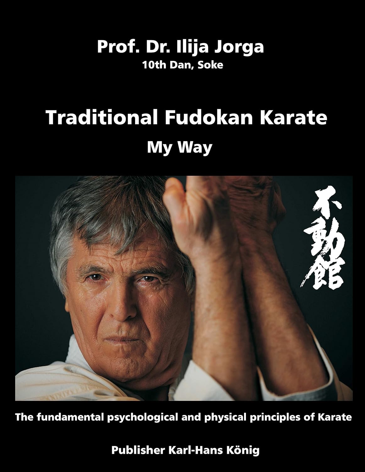 Amazon.com: Traditional Fudokan Karate: My Way eBook : Jorga, Ilija ...