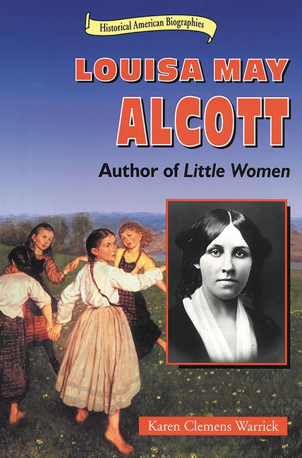 Louisa May Alcott: Author of Little Women (Historical American ...