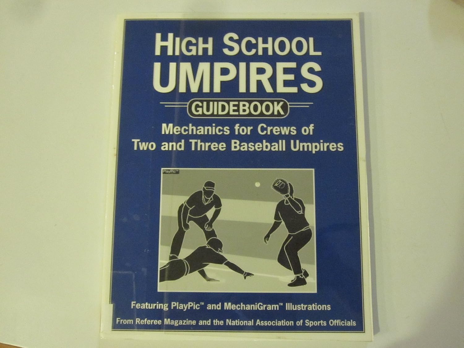 High School Umpires Guidebook: Mechanics for Crews of Two and Three ...