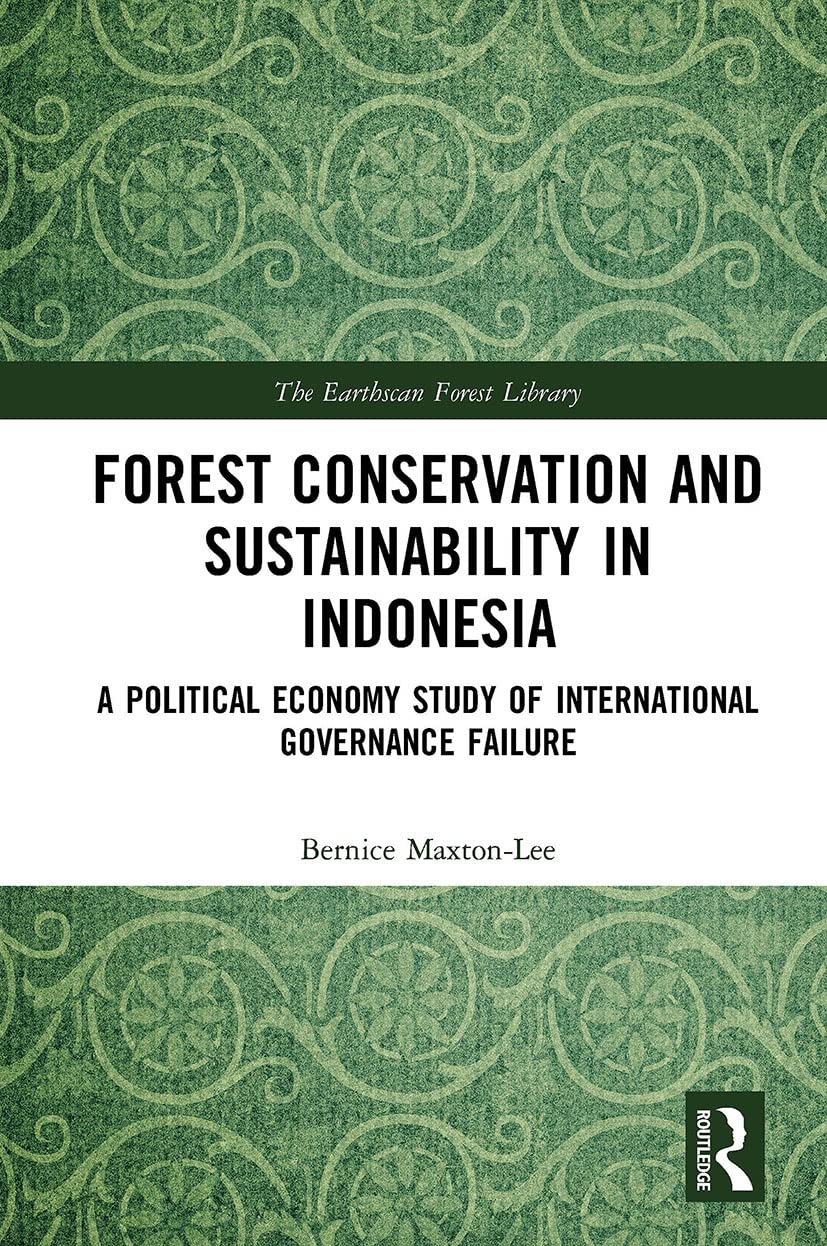 Forest Conservation and Sustainability in Indonesia: A Political ...