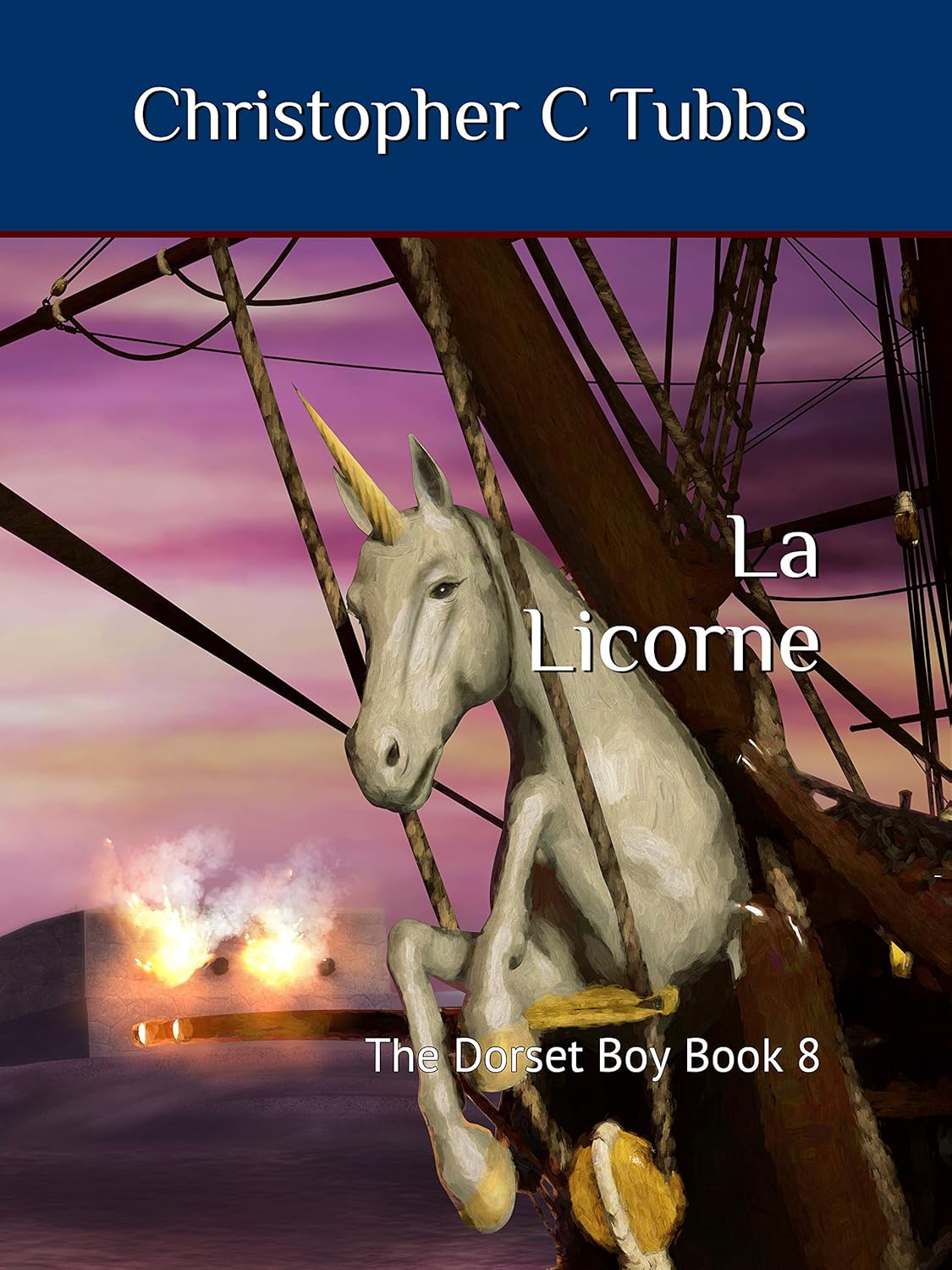 la Licorne: The Dorset Boy book 8 eBook : Tubbs, Christopher C: Amazon ...