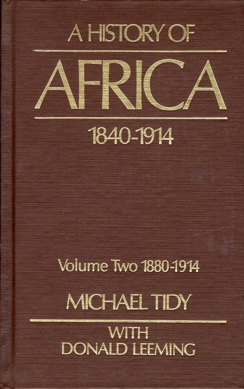 History of Africa Eighteen Forty to Nineteen Fourteen: Tidy, Michael ...