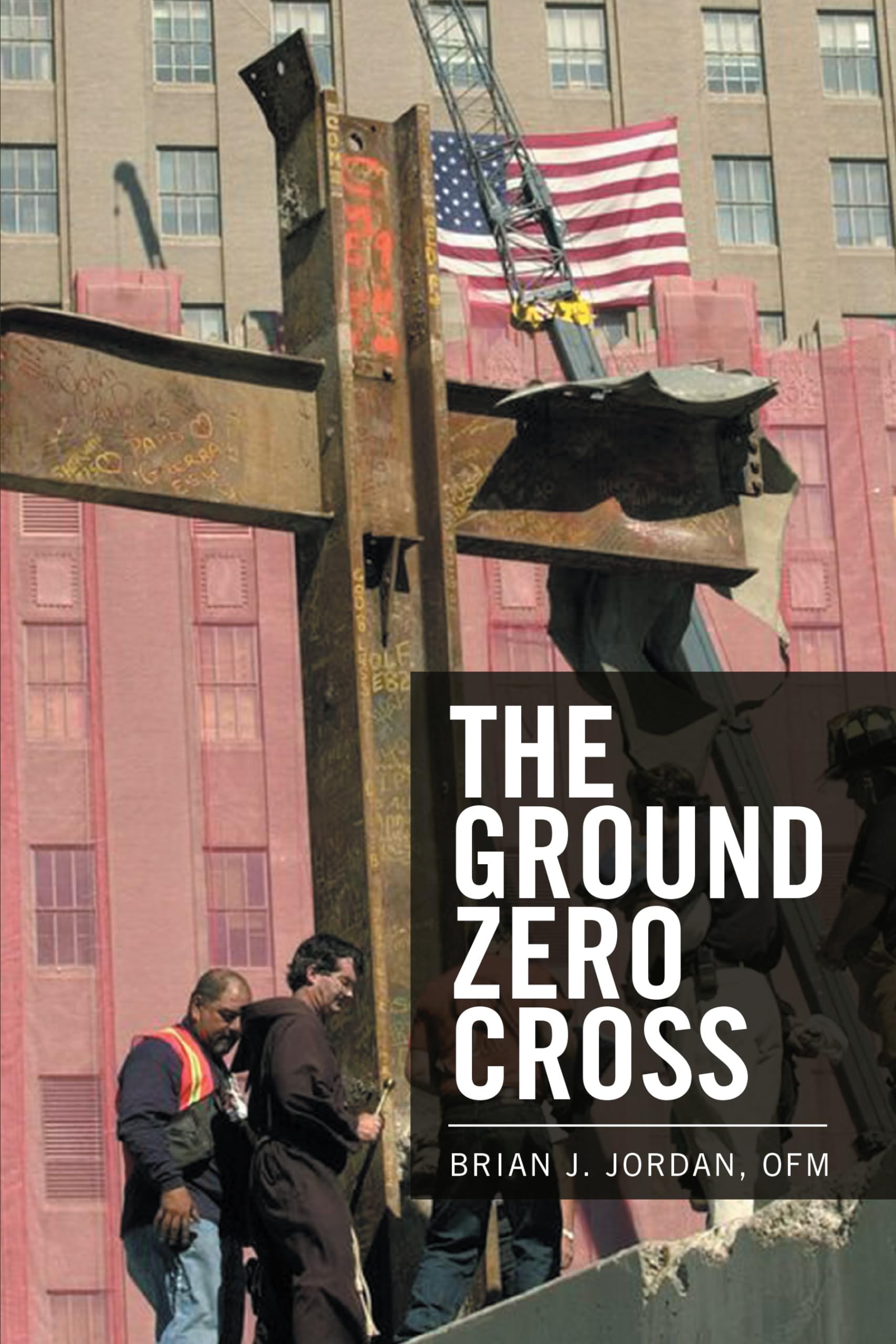 The Ground Zero Cross: Jordan, Ofm Brian J: 9781543418583: Amazon.com ...