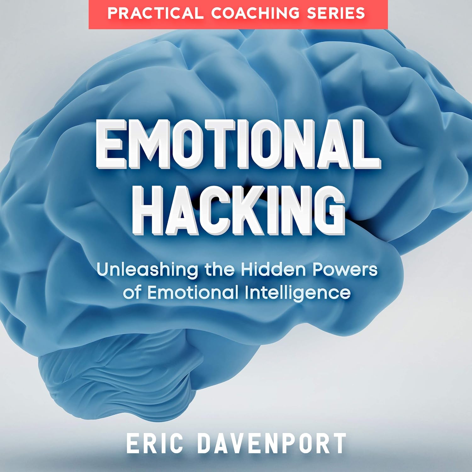 Amazon.com: Emotional Hacking: Unleashing the Hidden Powers of ...
