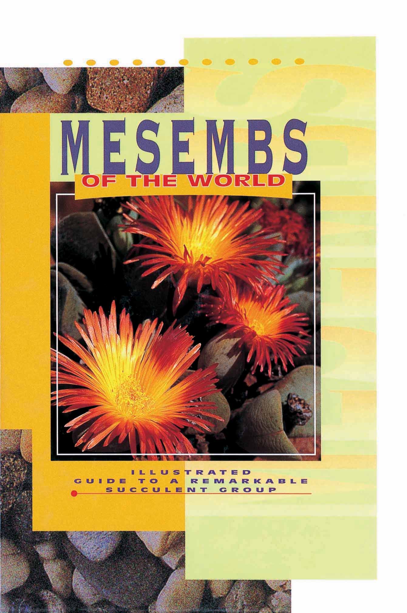 Mesembs of the World: Smith, Gideon F., Chesselet, Pascale, Van ...