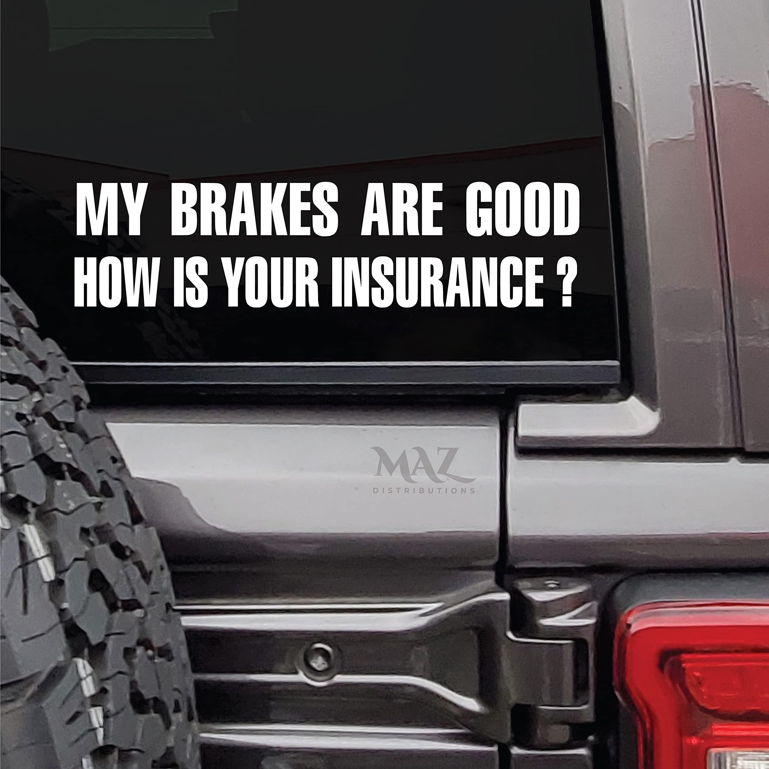 Amazon.com - MAZ DISTRIBUTIONS – My Brakes are Good How is Your ...