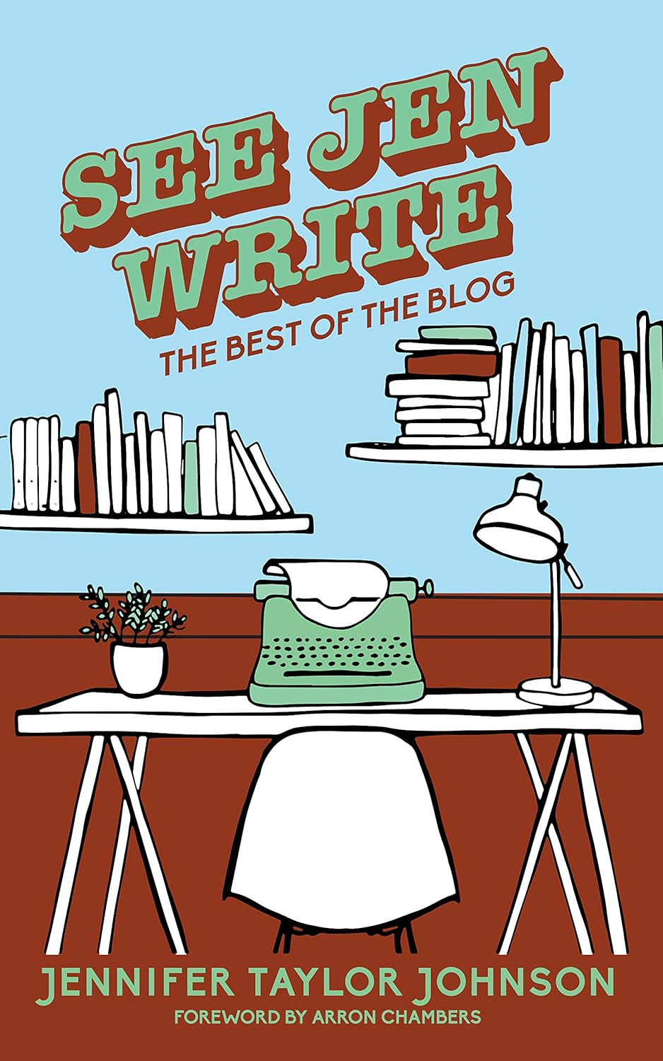 See Jen Write: The Best of the Blog - Kindle edition by Johnson ...