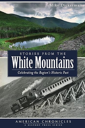 Stories from the White Mountains: Celebrating the Region's Historic ...