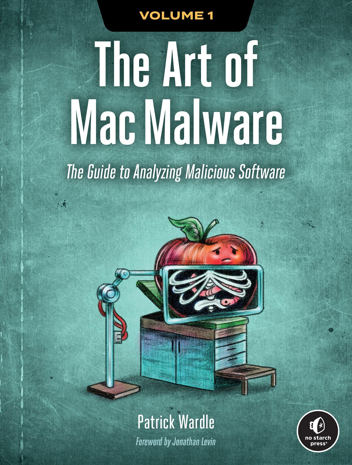 The Art of Mac Malware, Volume 1: The Guide to Analyzing Malicious ...