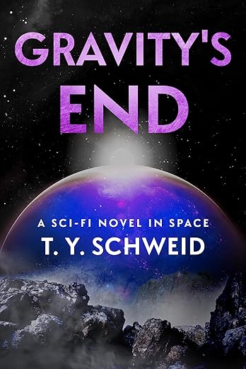 Amazon.com: Gravity's End: A Sci-fi Novel in Space eBook : SCHWEID, T.Y.: Kindle Store