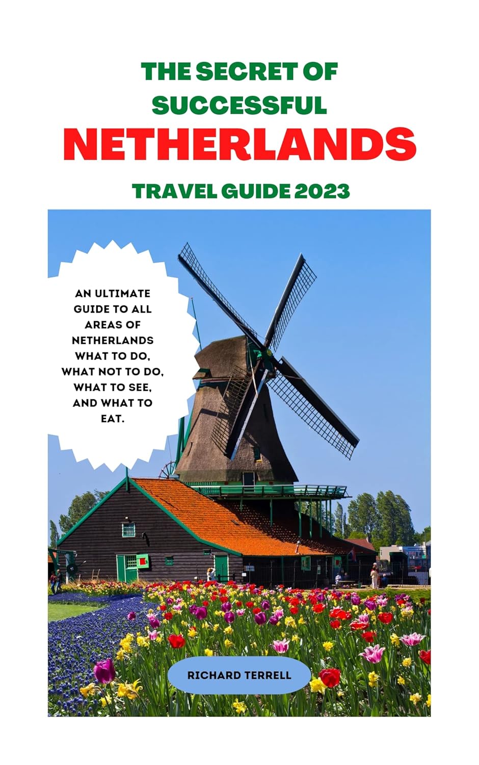 Amazon.com: THE SECRET OF SUCCESSFUL NETHERLANDS TRAVEL GUIDE 2023: An ...
