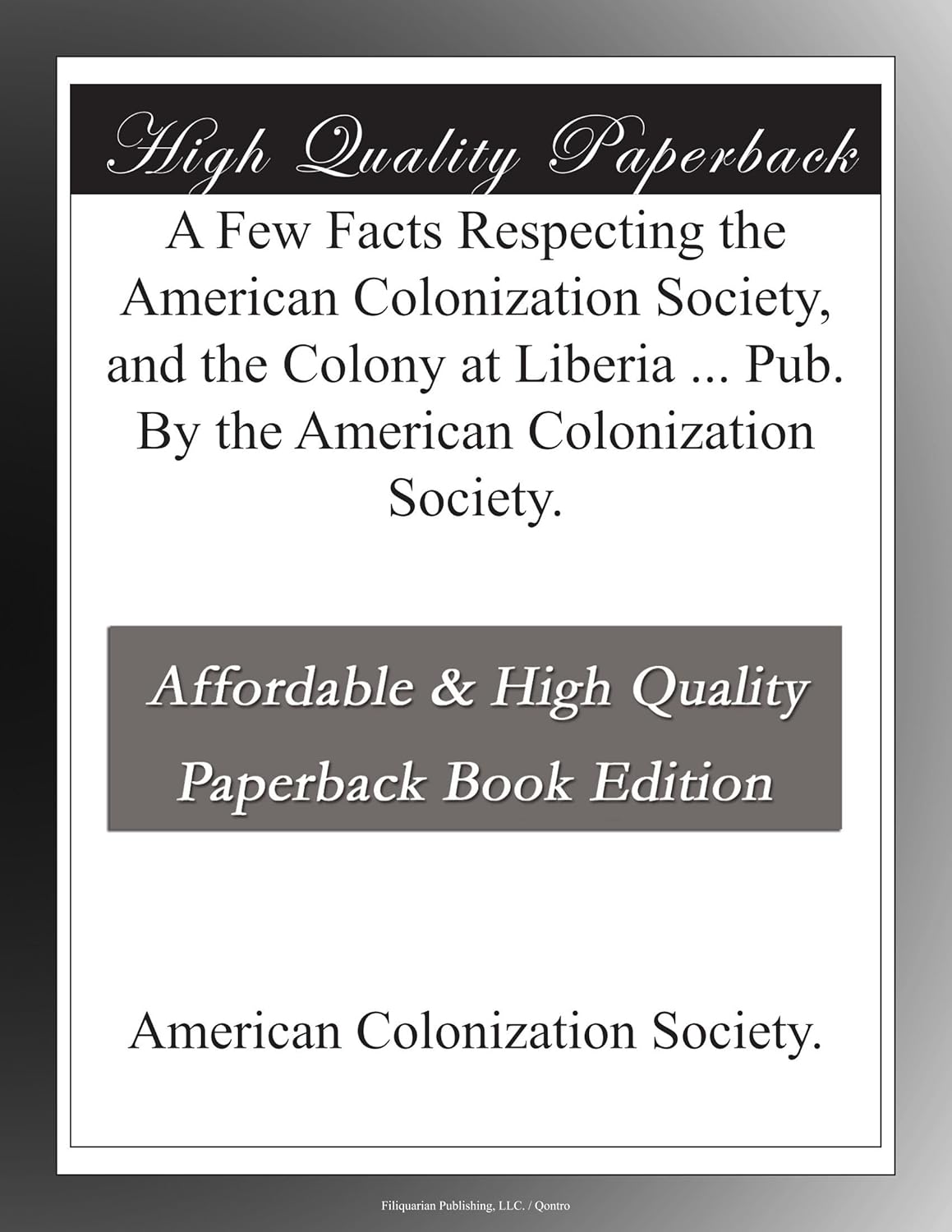 A Few Facts Respecting the American Colonization Society, and the ...