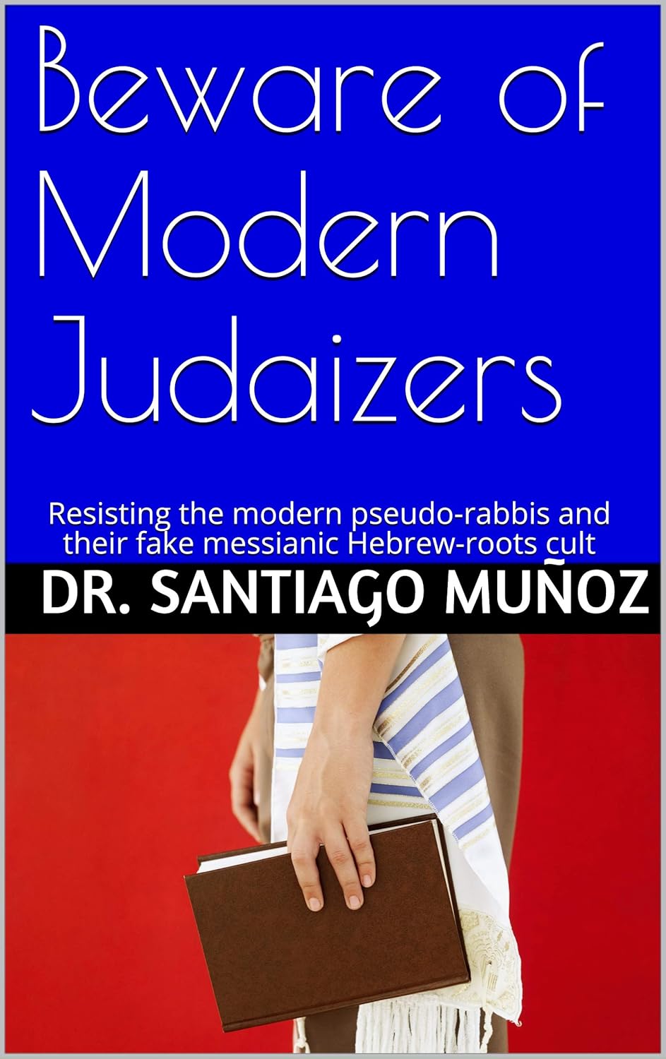 Amazon.com: Beware of Modern Judaizers: Resisting the modern pseudo ...