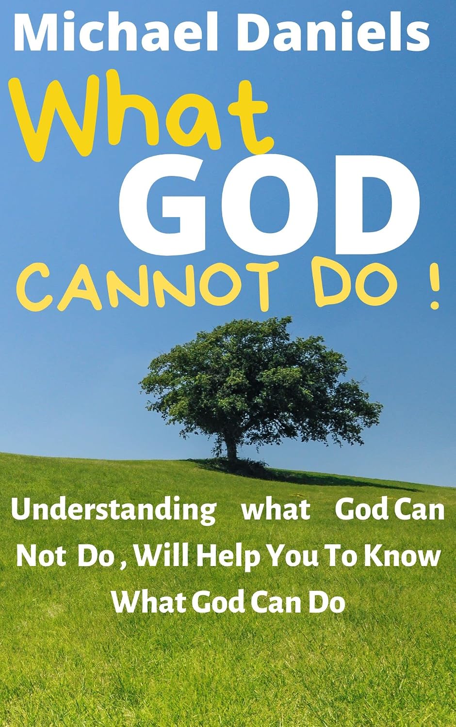 WHAT GOD CANNOT DO : Understanding What God Can Not Do , Will Help You ...