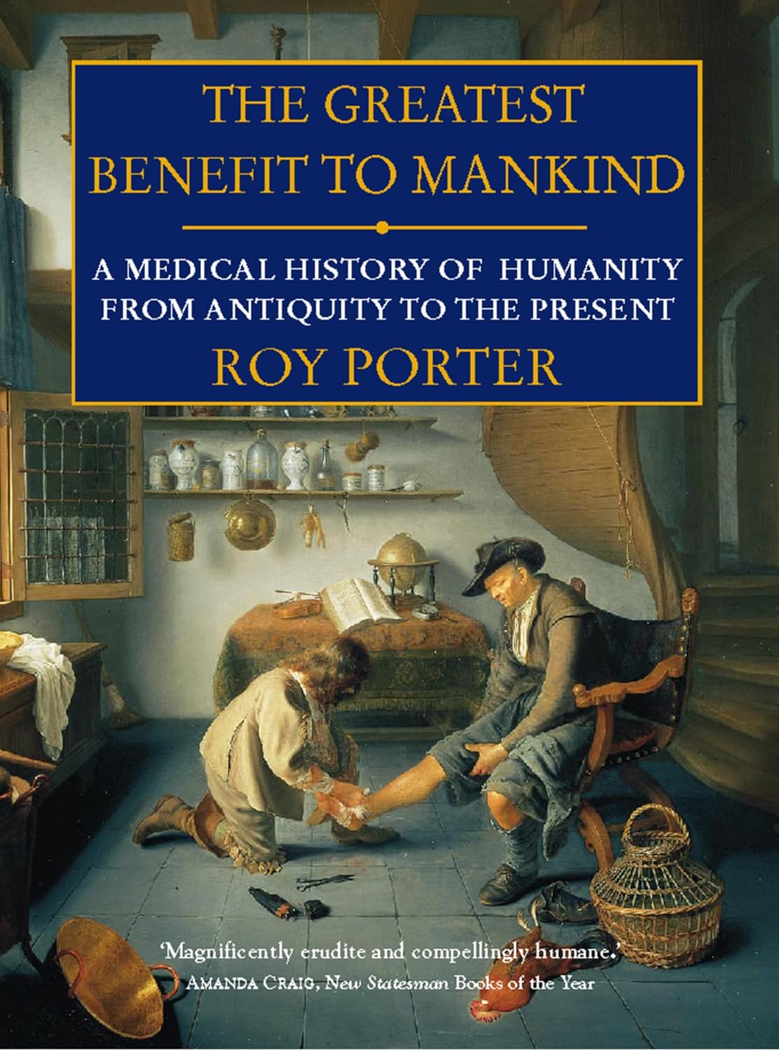 Amazon.com: The Greatest Benefit to Mankind: A Medical History of ...