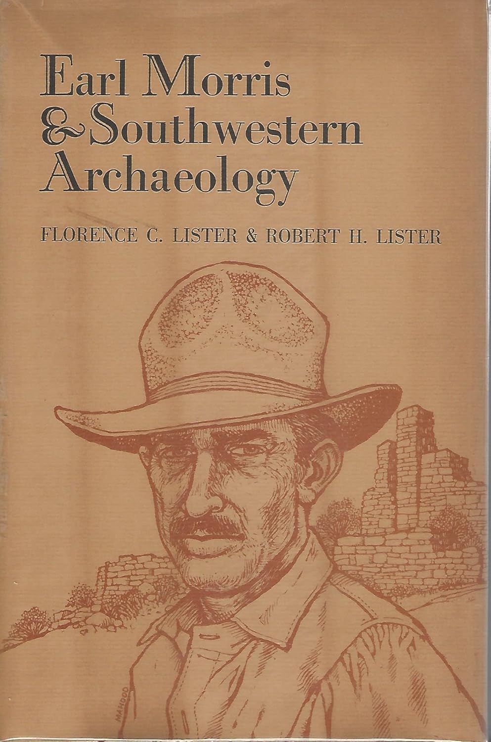 Earl Morris & southwestern archaeology: Lister, Florence C. (Robert H ...