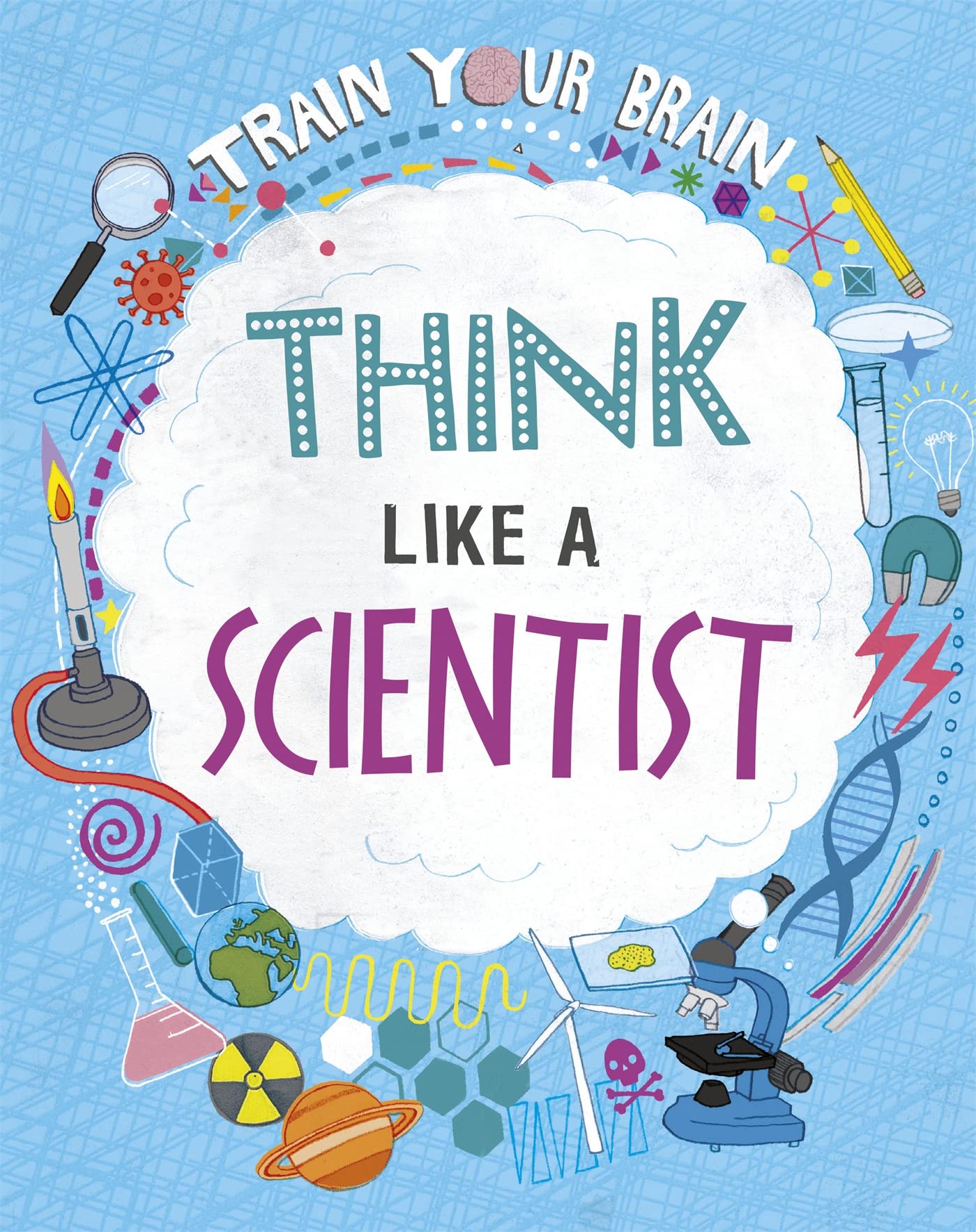 Think Like A Scientist (Train Your Brain): Woolf, Alex: 9781526316448 ...