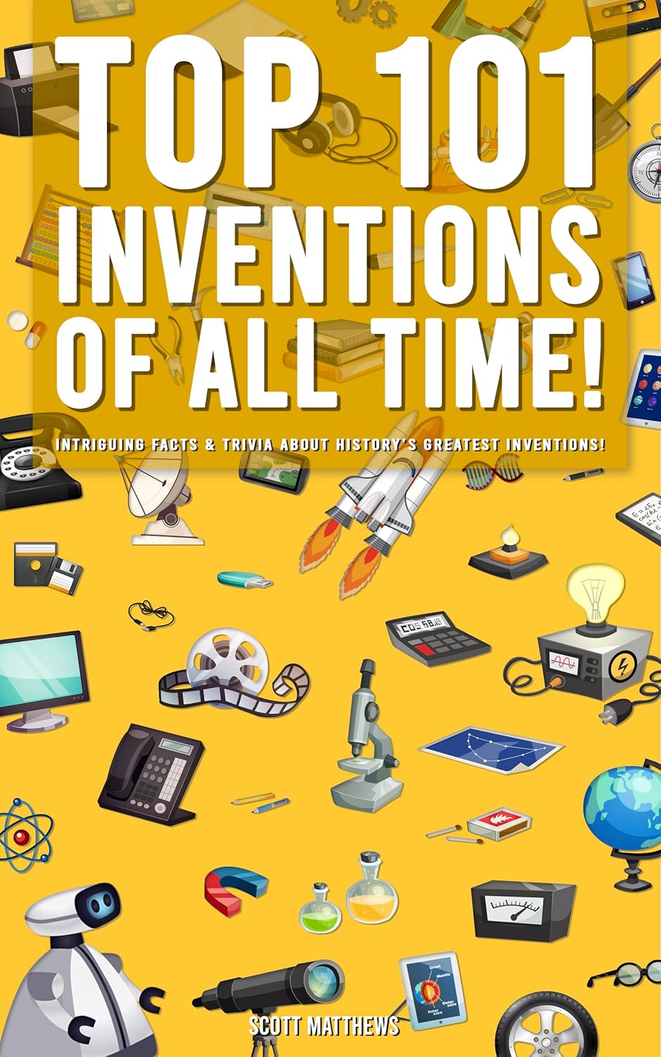 Top 101 Inventions Of All Time! - Intriguing Facts & Trivia About ...