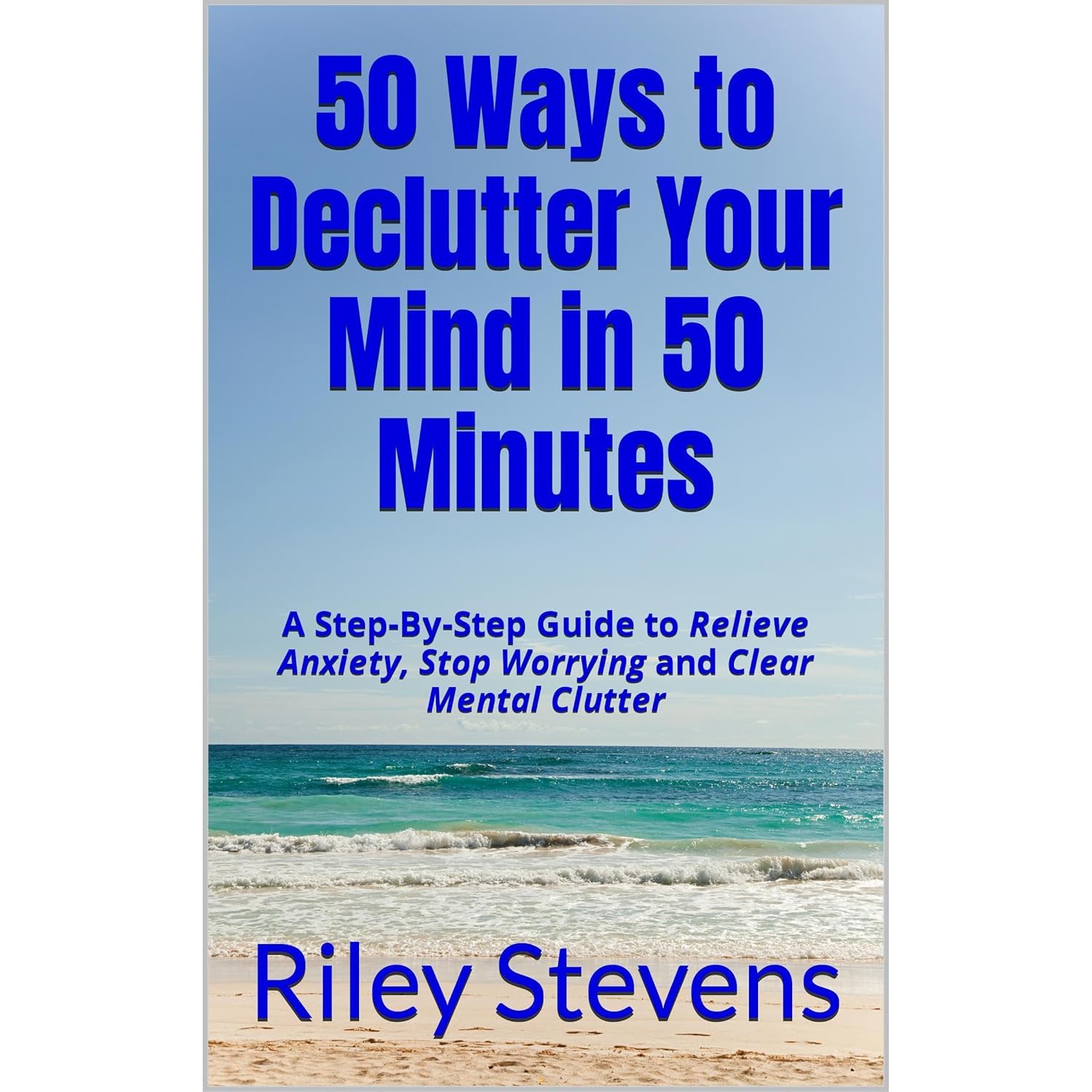 Amazon.com: 50 Ways to Declutter Your Mind in 50 Minutes: A Step-By ...