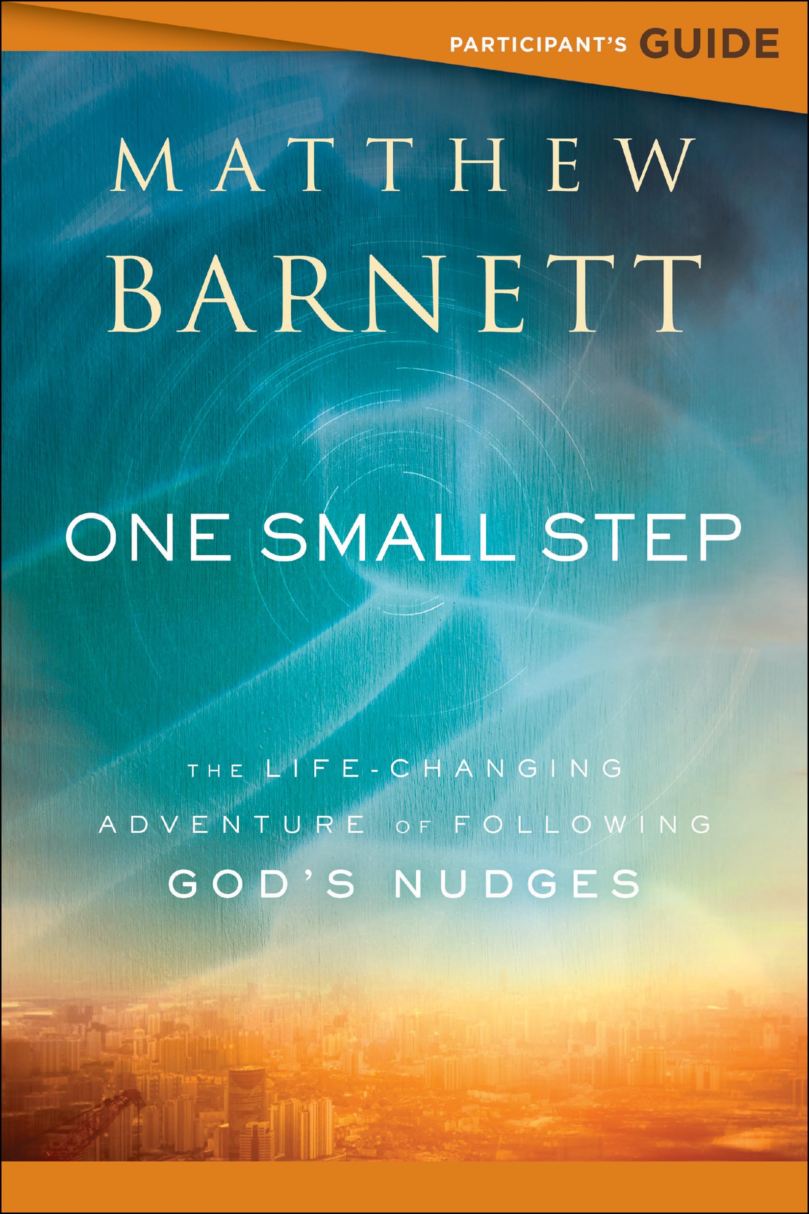 One Small Step Participant's Guide: The Life-Changing Adventure of ...